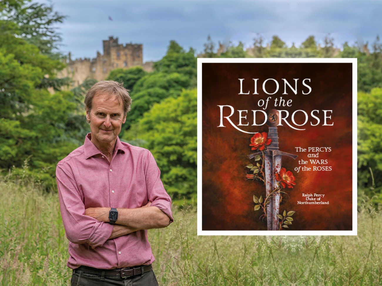 Duke of Northumberland on New Book Lions of The Red Rose Autumn 2024 ...